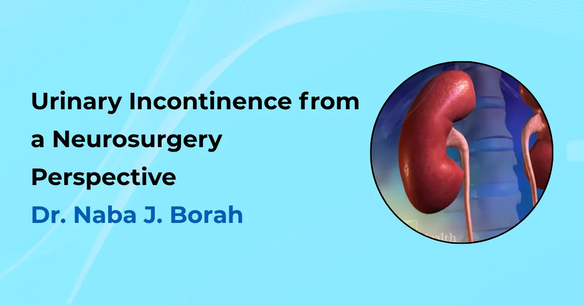Urinary Incontinence from a Neurosurgery Perspective – Dr. Naba J ...